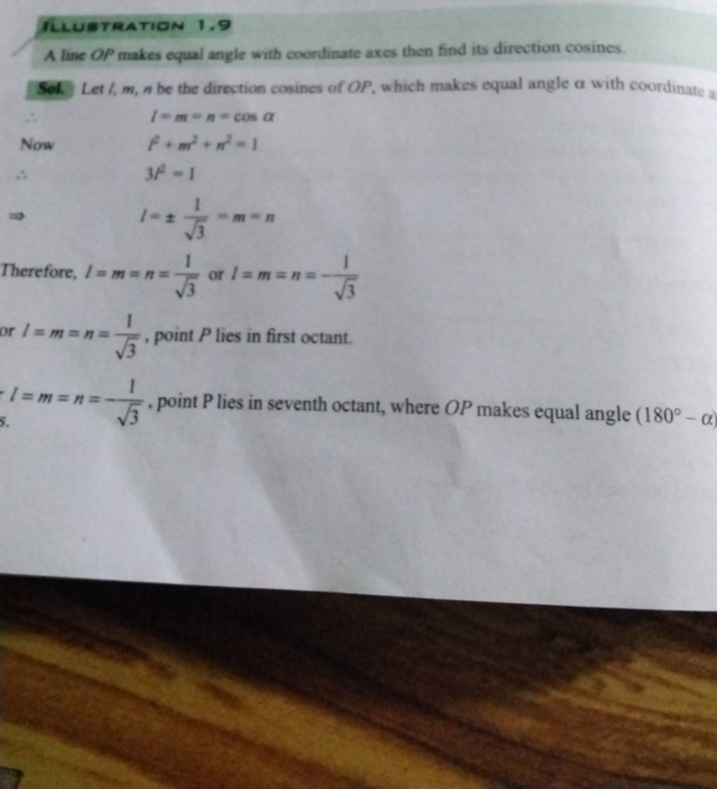 A line OP makes equal angle with coordinate axes then find its direction