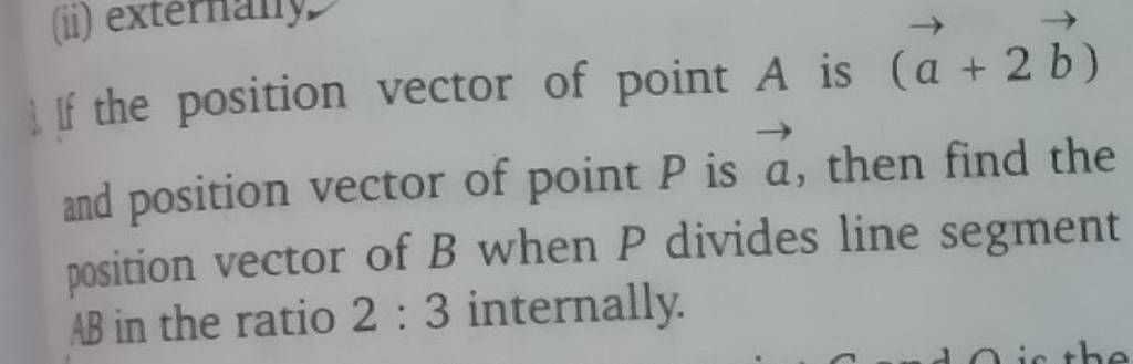 If the position vector of point A is (a+2b) and position vector of point