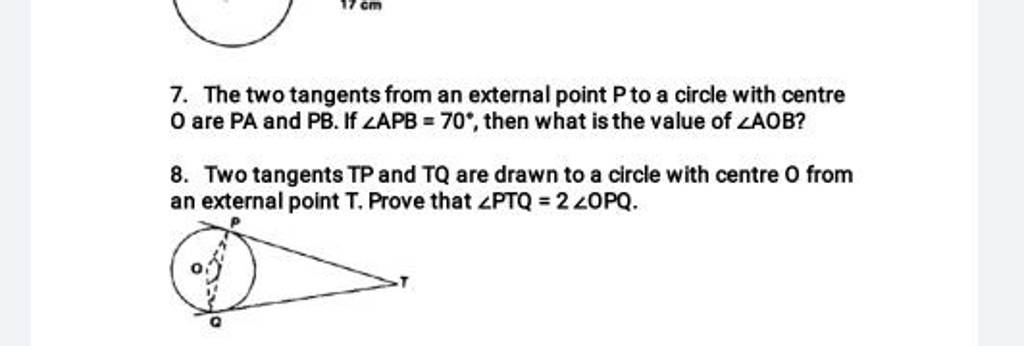 7. The two tangents from an external point P to a circle with centre O ar..