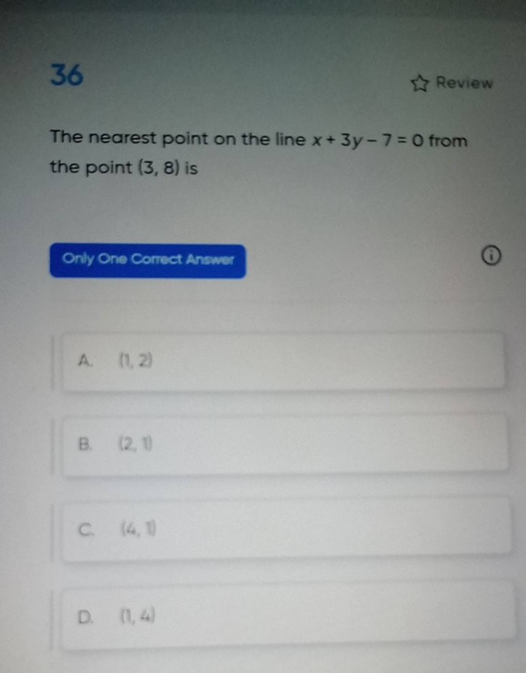 36-review-the-nearest-point-on-the-line-x-3y-7-0-from-the-point-3-8-is