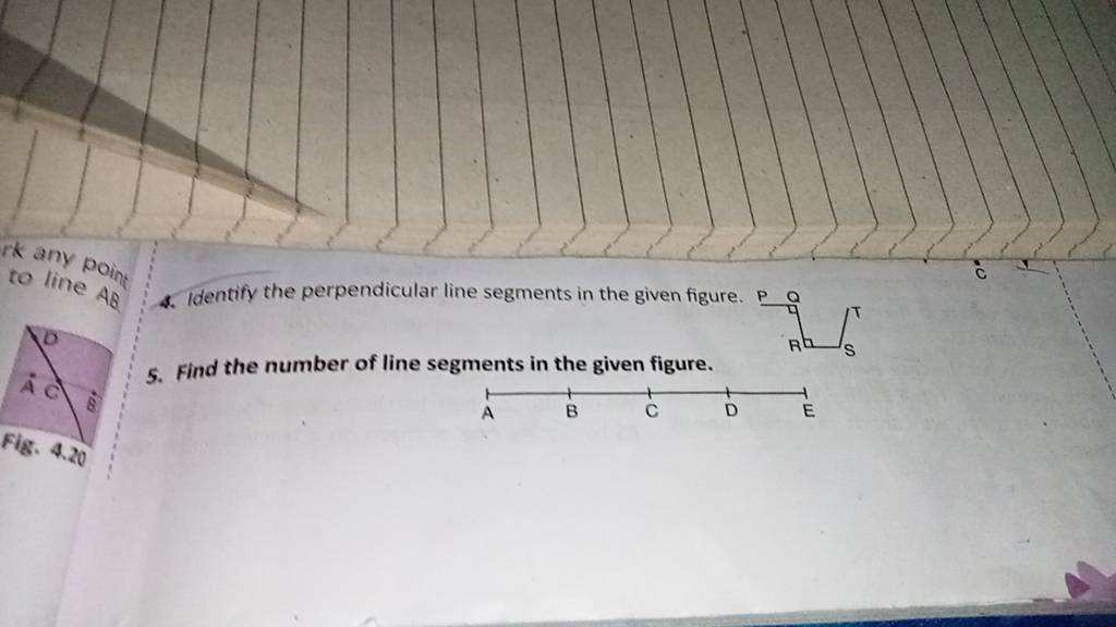 4. Identify the perpendicular line segments in the given figure. P 5. Fin..
