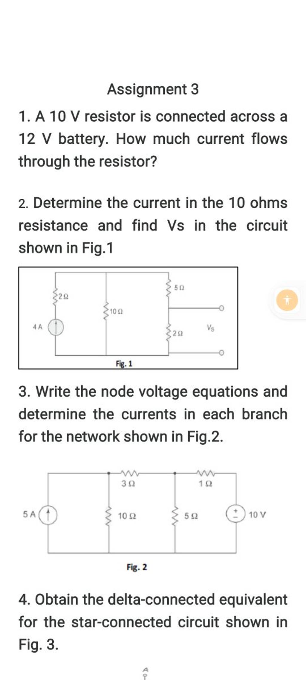 Assignment 3 1. A 10 V resistor is connected across a 12 V battery. How m..