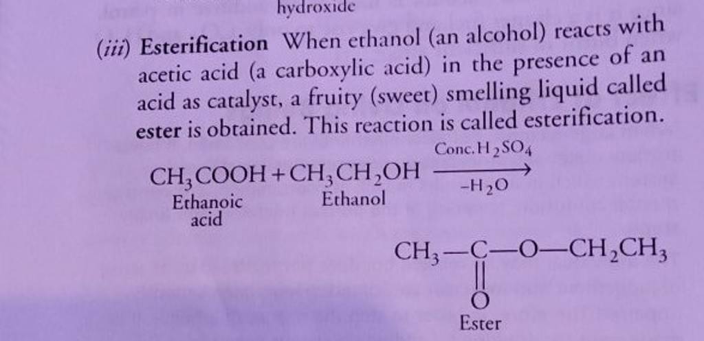 (iii) Esterification When ethanol (an alcohol) reacts with acetic acid (a..