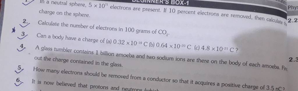 In a neutral sphere, 5×1021 electrons are present. If 10 me-1 charge on t..
