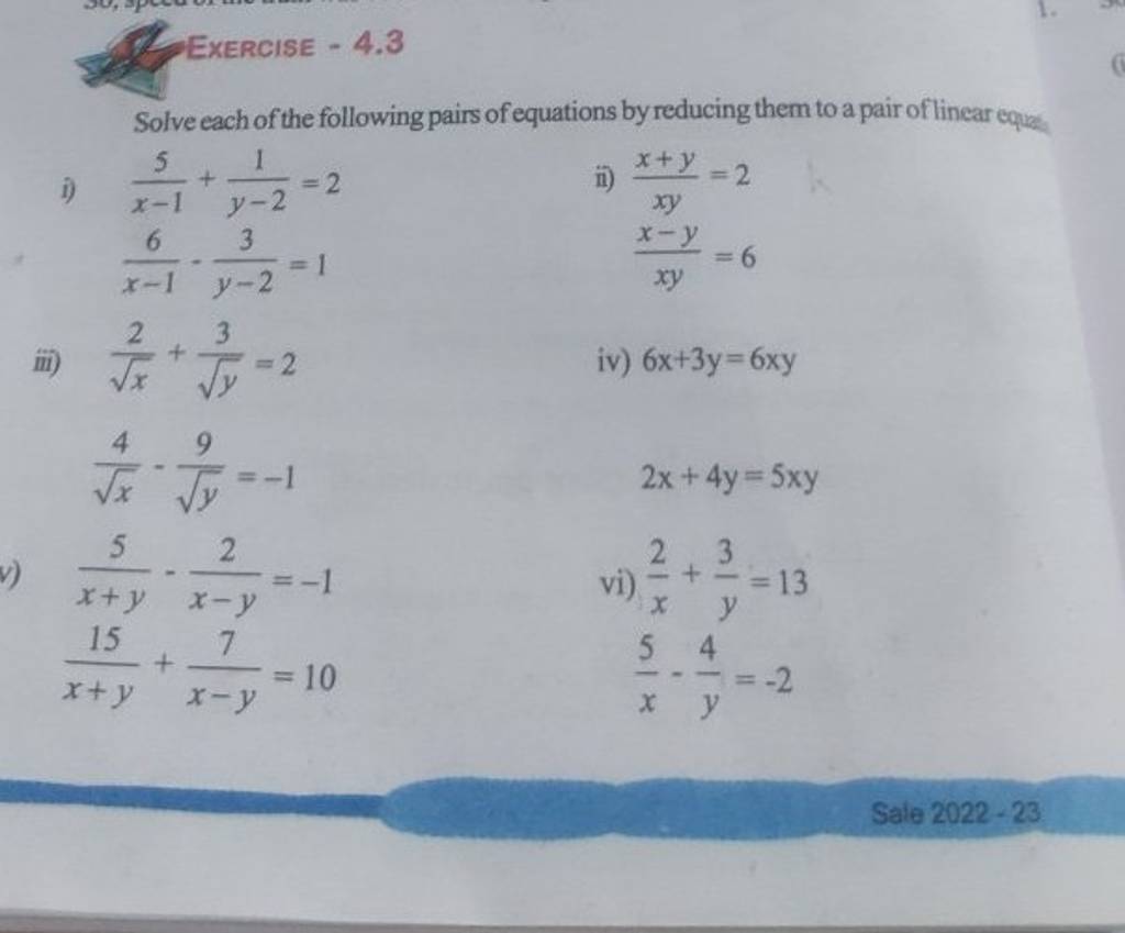 EXERCISE - 4.3 Solve each of the following pairs of equations by reducing..