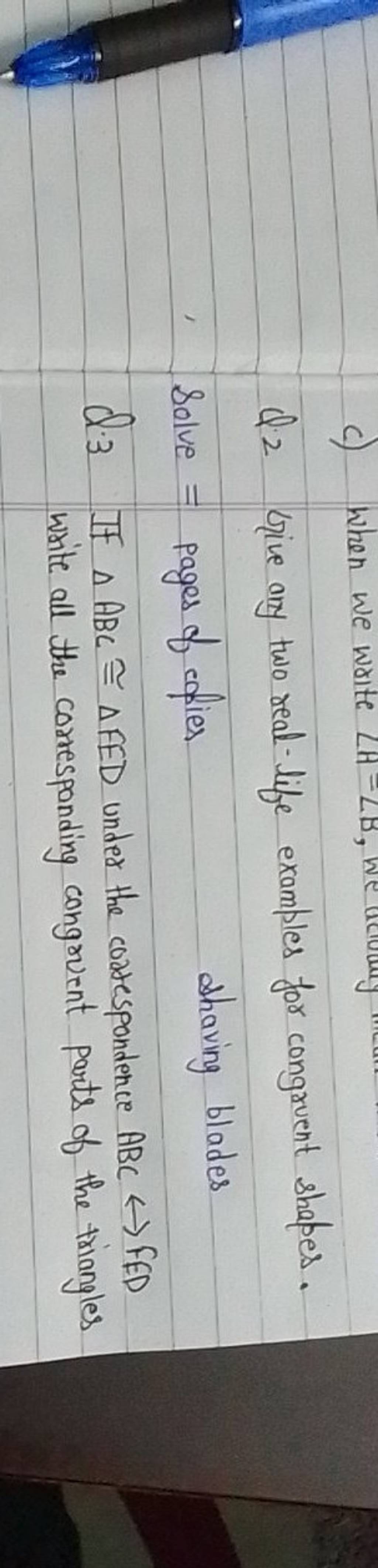 Q2 Give any two real-life examples for congruent shapes. Solve = pages of.. Q2 Give any two real-life examples for congruent shapes. Solve = pages of..
