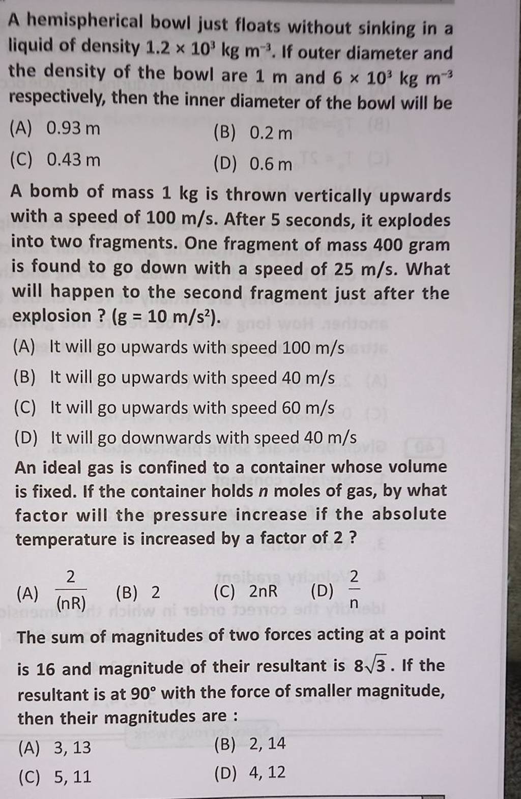 An ideal gas is confined to a container whose volume is fixed. If the con..