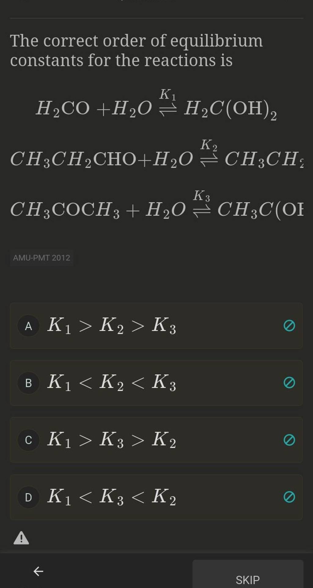 The correct order of equilibrium constants for the reactions is H2 CO+H2