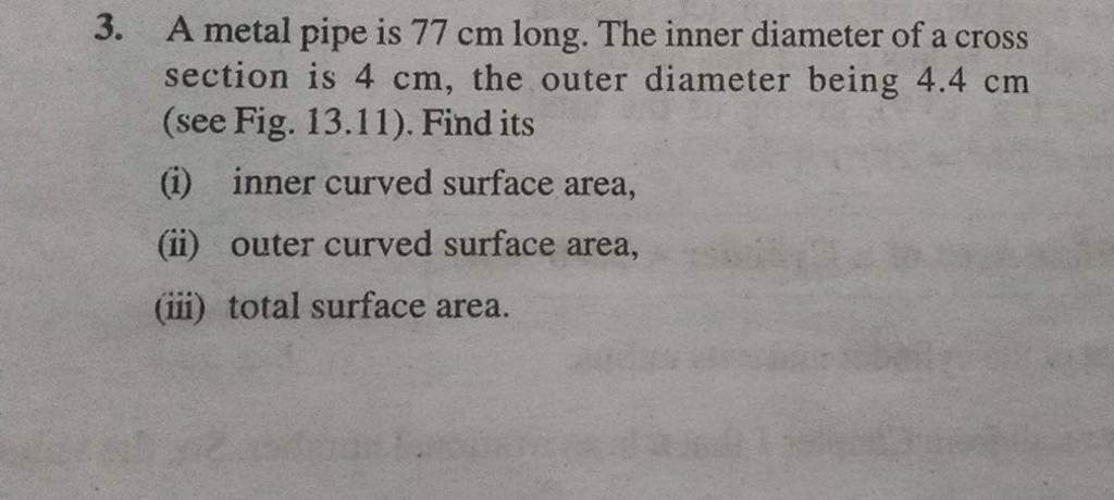 3. A metal pipe is 77 cm long. The inner diameter of a cross section is 4..