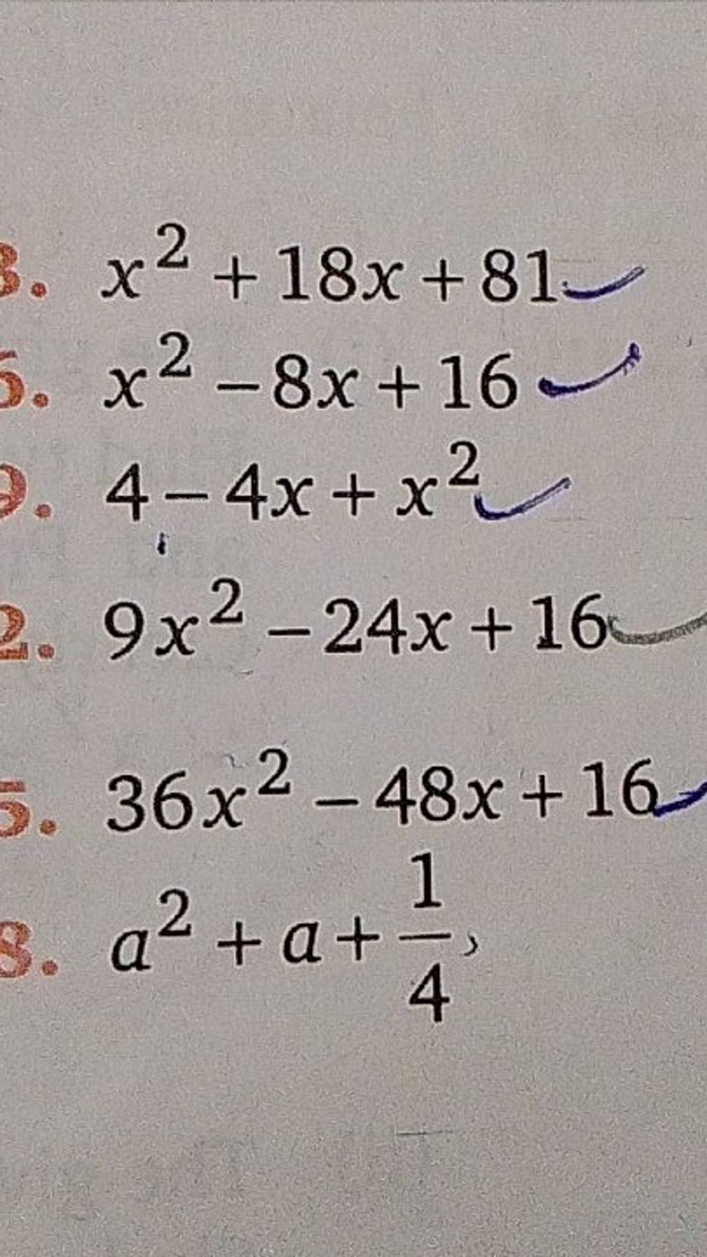 x2+18x+81 x2−8x+16 4−4x+x2 9x2−24x+16 36x2−48x+16 a2+a+41 | Filo