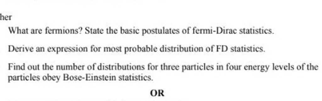 What are fermions? State the basic postulates of fermi-Dirac statistics. What are fermions? State the basic postulates of fermi-Dirac statistics.