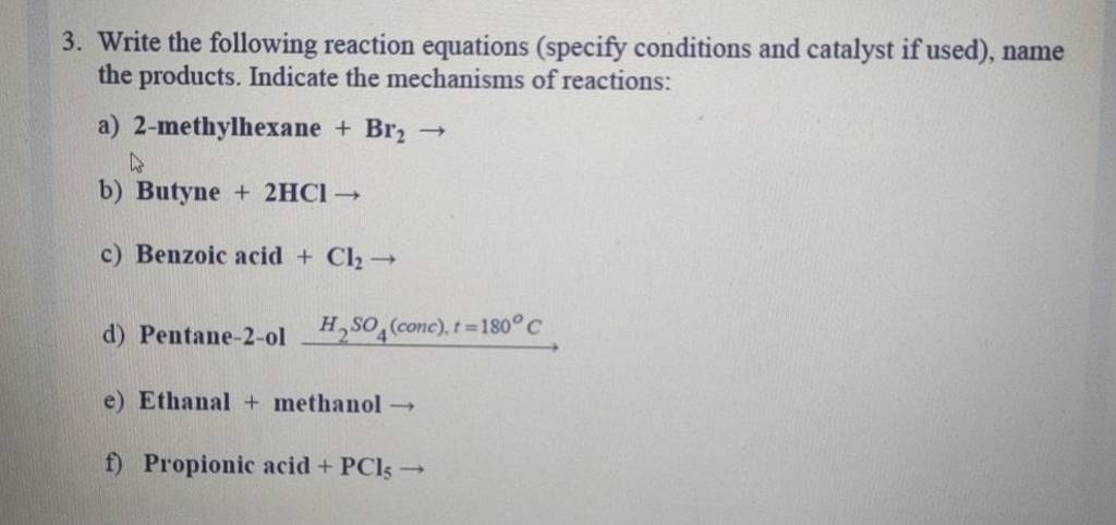 Write the following reaction equations (specify conditions and catalyst i..