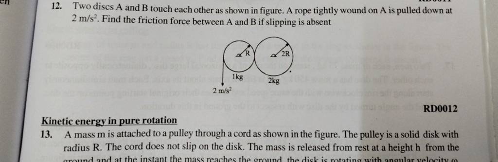 12. Two discs A and B touch each other as shown in figure. A rope tightly..