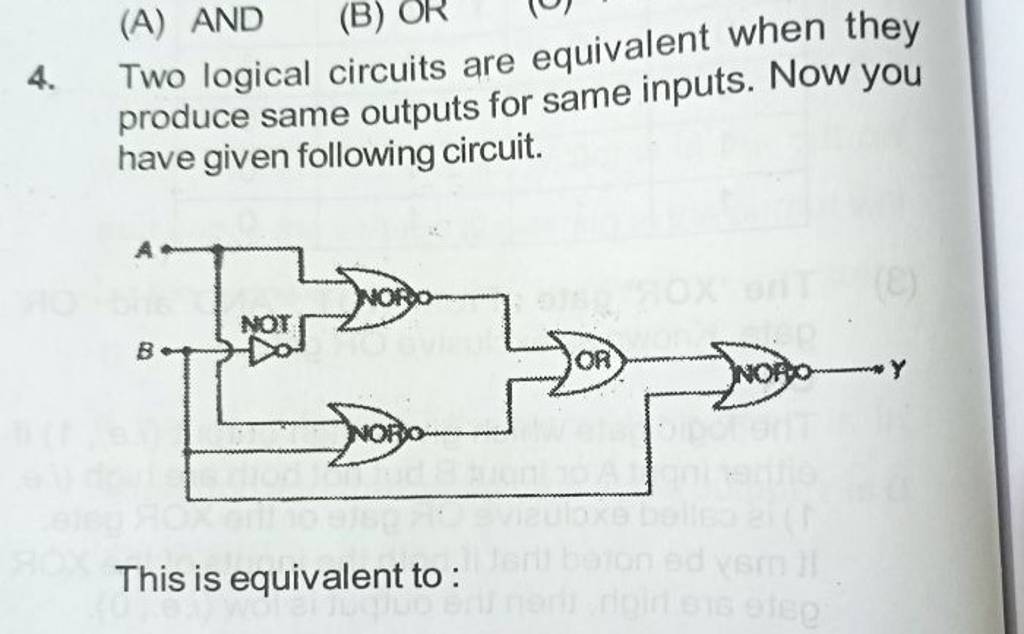 4. Two logical circuits are equivalent when they produce same outputs for..