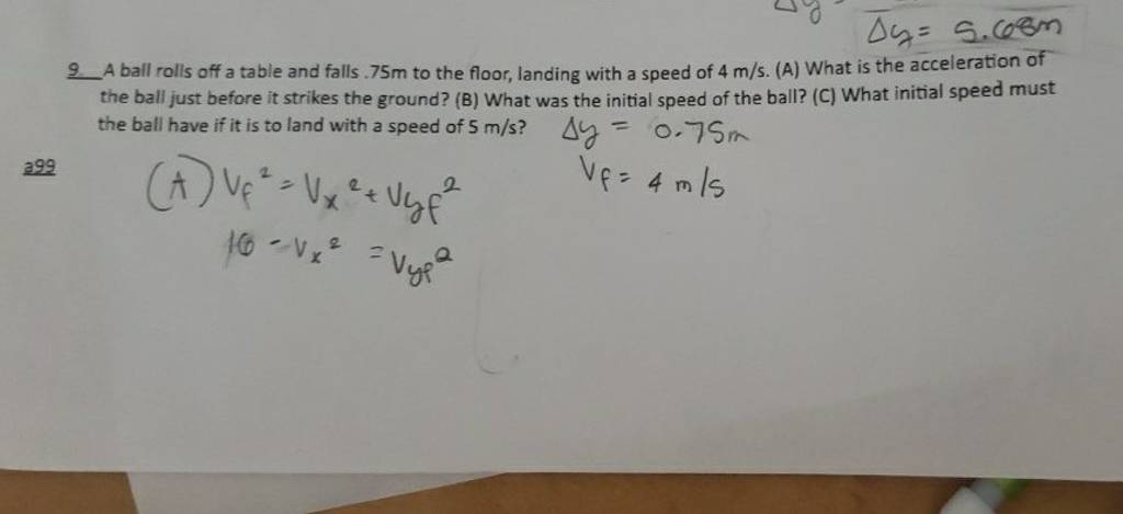 9. A ball rolls off a table and falls .75 m to the floor, landing with a