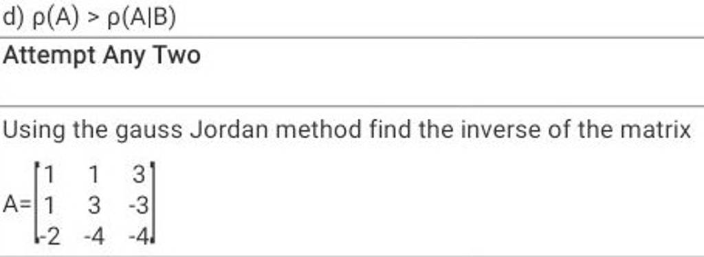Using the gauss Jordan method find the inverse of the matrix A=∣∣ 11−2 13..