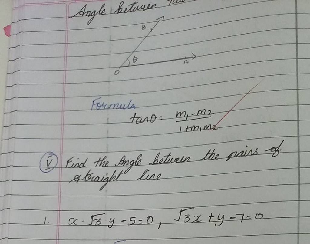 Angle between Formula tanθ=1+m1 m2 m1 −m2 (V) Find the Angle between th..