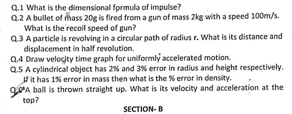 Q.1 What is the dimensional formula of impulse? Q.2 A bullet of mass 20 g..