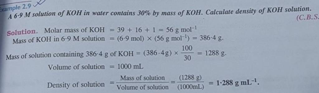 xample 2.9 A 6.9M solution of KOH in water contains 30% by mass of KOH. C..