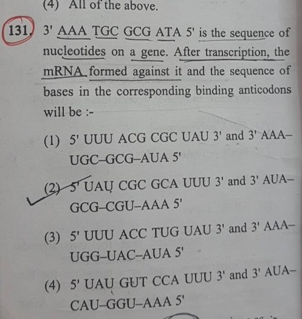 3′ AAA TGC GCG ATA 5′ is the sequence of nucleotides on a gene. After tra..