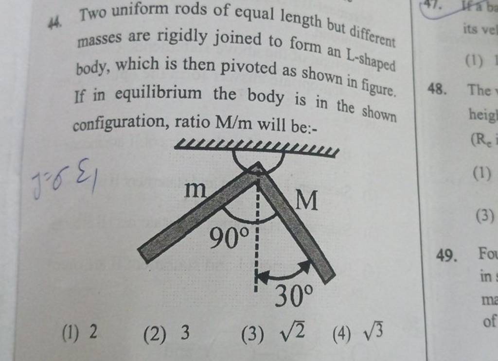 Two uniform rods of equal length but different masses are rigidly joined