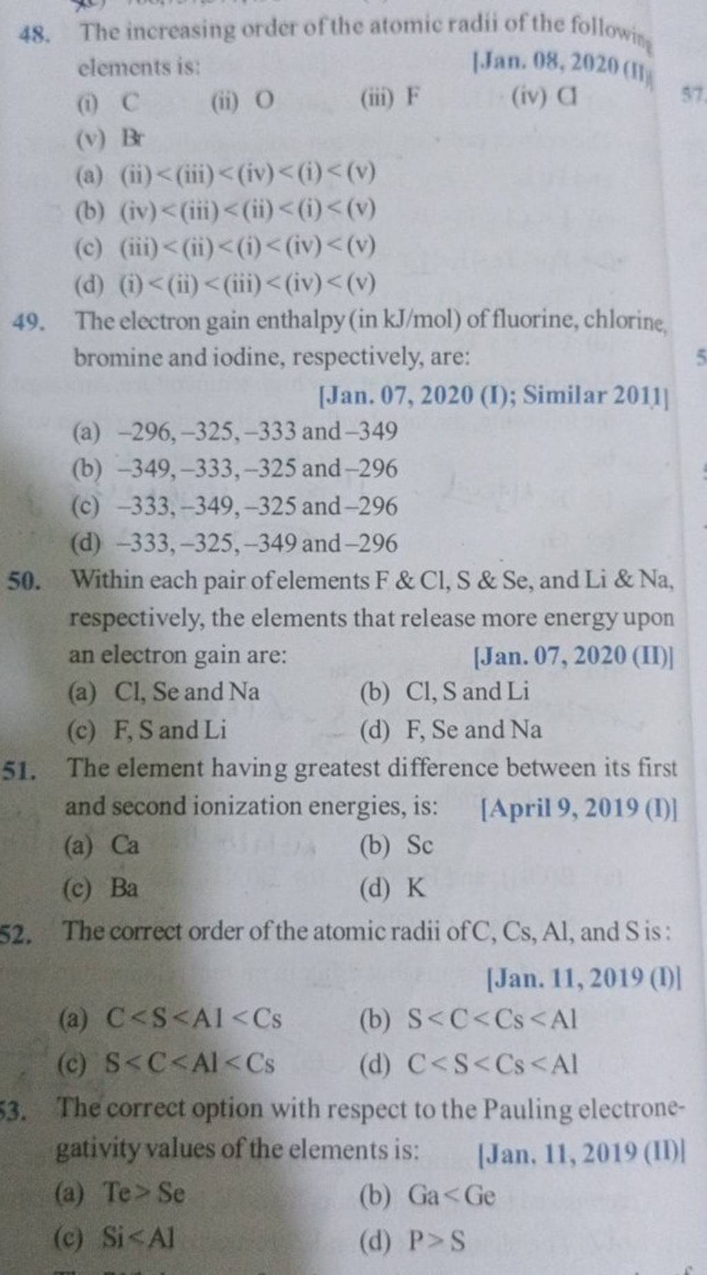 The increasing order of the atomic radii of the following elements is: (i..
