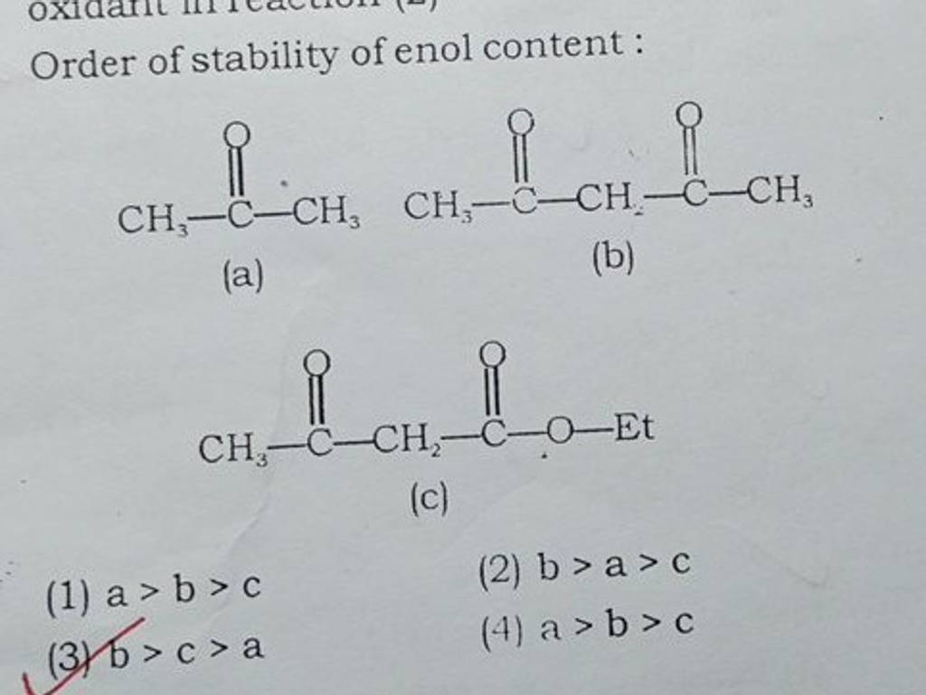 Order of stability of enol content : (a) (b) (c) | Filo