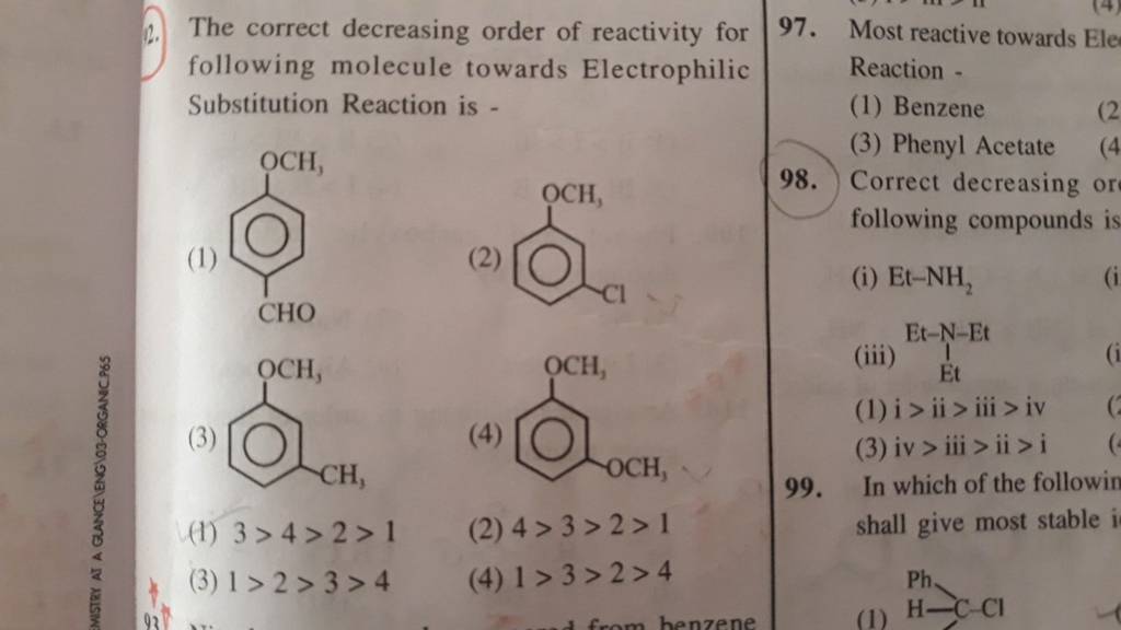 The correct decreasing order of reactivity for 97. Most reactive towards