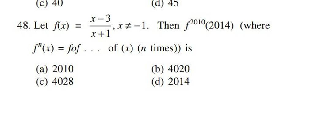 Let f(x)=x+1x−3 ,x =−1. Then f2010(2014) (where fn(x)=fof… of (x)(n times..