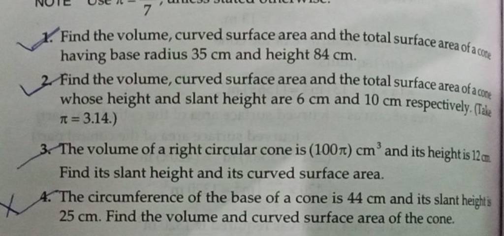 1. Find the volume, curved surface area and the total surface area of a c..