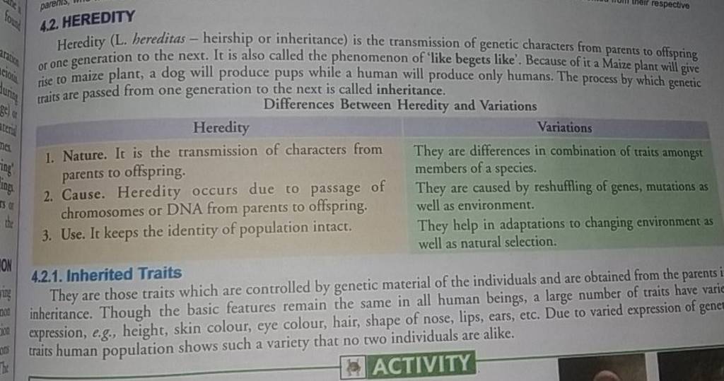 Heredity (L. hereditas - heirship or inheritance) is the transmission of