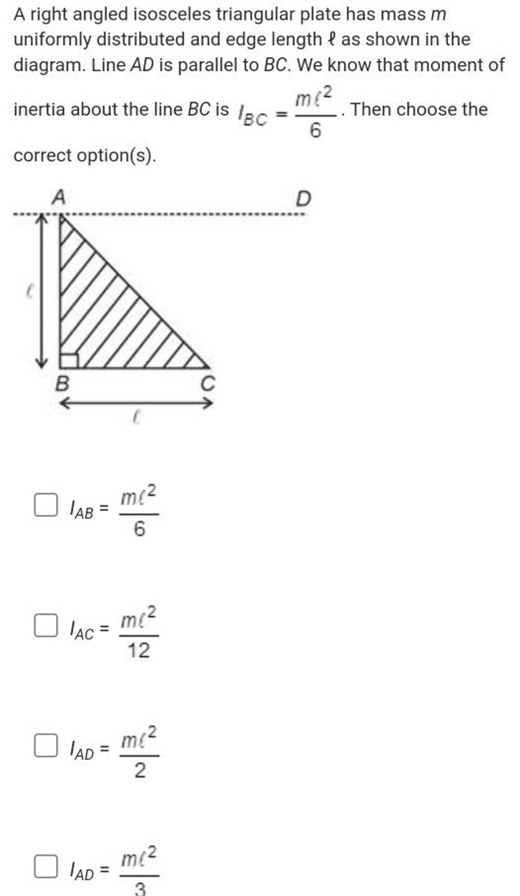 A right angled isosceles triangular plate has mass m uniformly distribute..