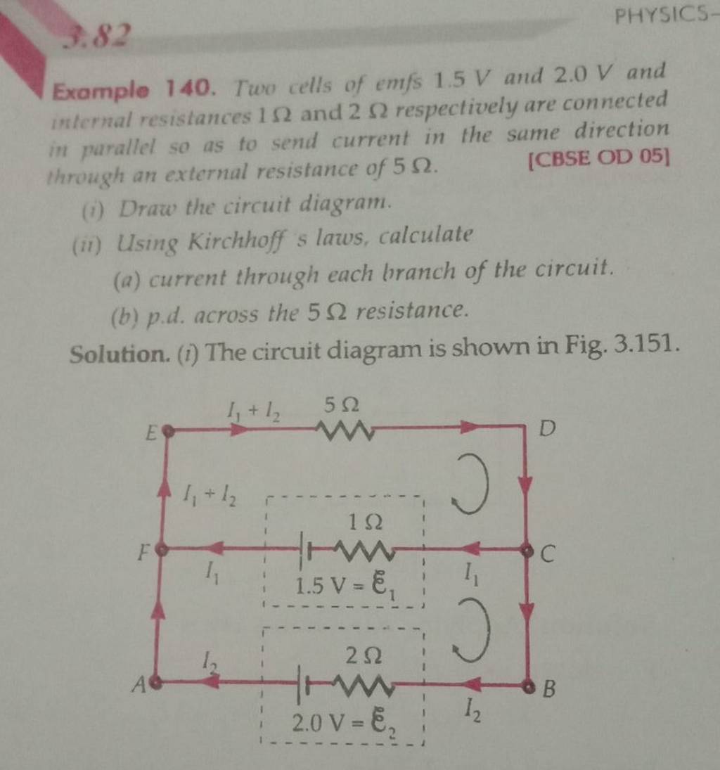 Example 140. Two cells of emfs 1.5 V and 2.0 V and internal resistances 1.. Example 140. Two cells of emfs 1.5 V and 2.0 V and internal resistances 1..
