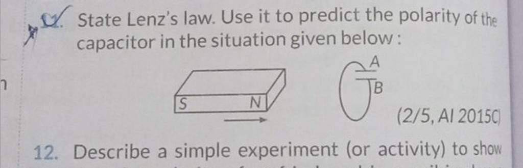 0. State Lenz's law. Use it to predict the polarity of the capacitor in t..