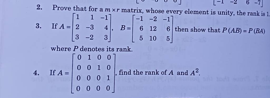 2. Prove that for a m×r matrix, whose every element is unity, the rank is..