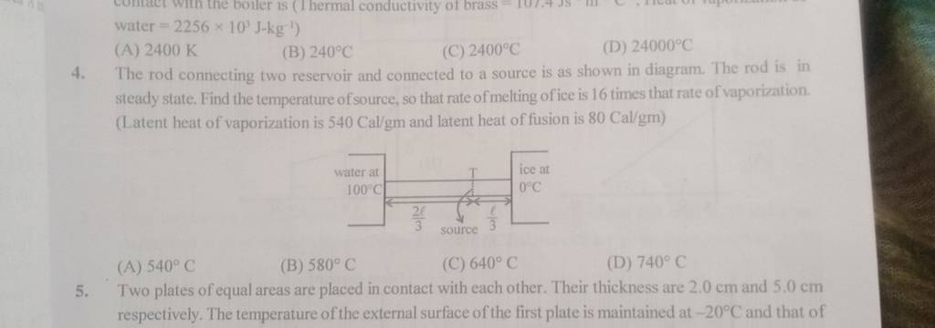 The rod connecting two reservoir and connected to a source is as shown in..