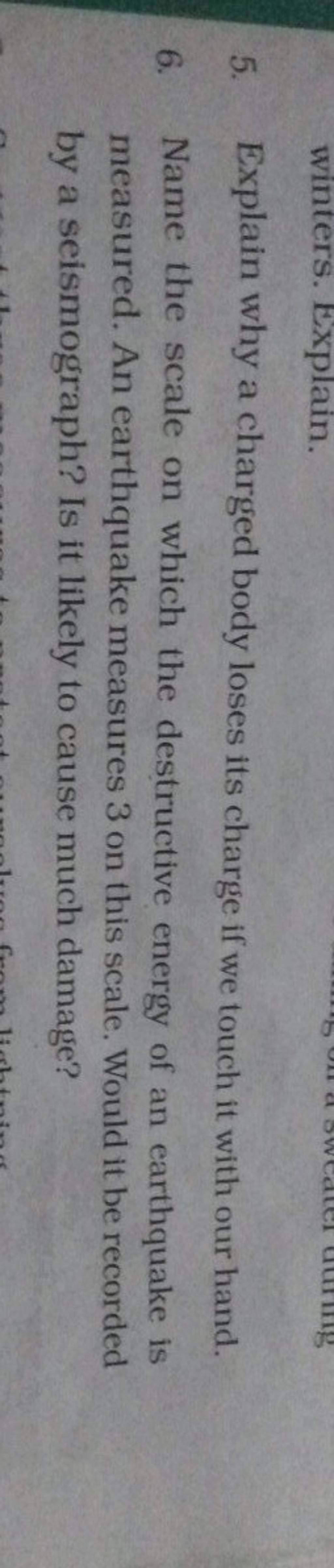 5. Explain why a charged body loses its charge if we touch it with our ha..