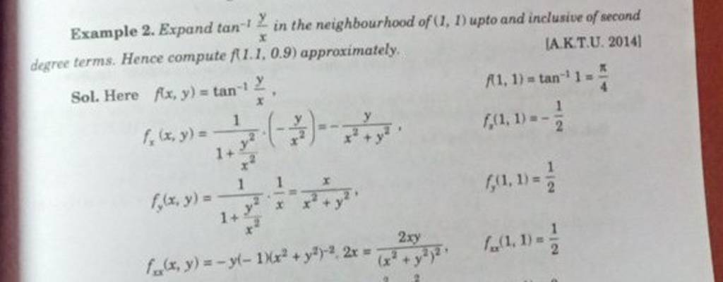 Example 2. Expand tan−1xy in the neighbourhood of (1,1) upto and inclusi..