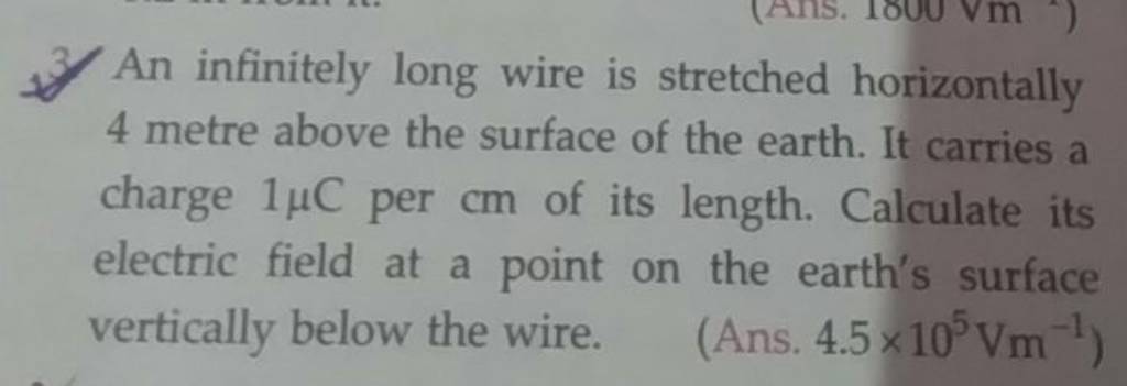 3 An infinitely long wire is stretched horizontally 4 metre above the sur.. 3 An infinitely long wire is stretched horizontally 4 metre above the sur..