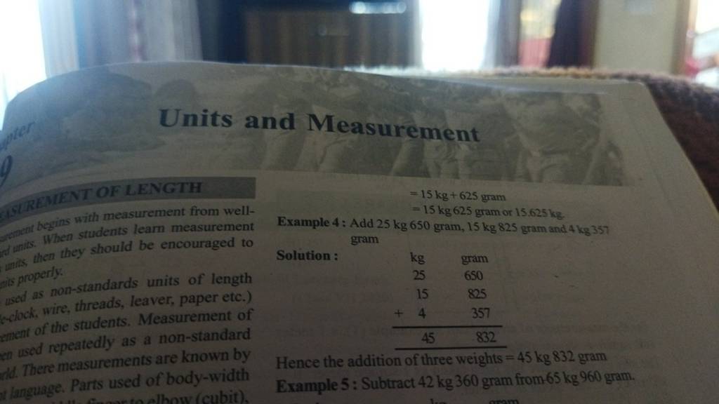 Units and Measurement =15 kg+625 gram =15 kg625 gram or 15.625 kg Whinils..
