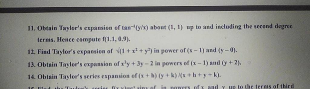 11. Obtain Taylor's expansion of tan−1(y/x) about (1,1) up to and includi..