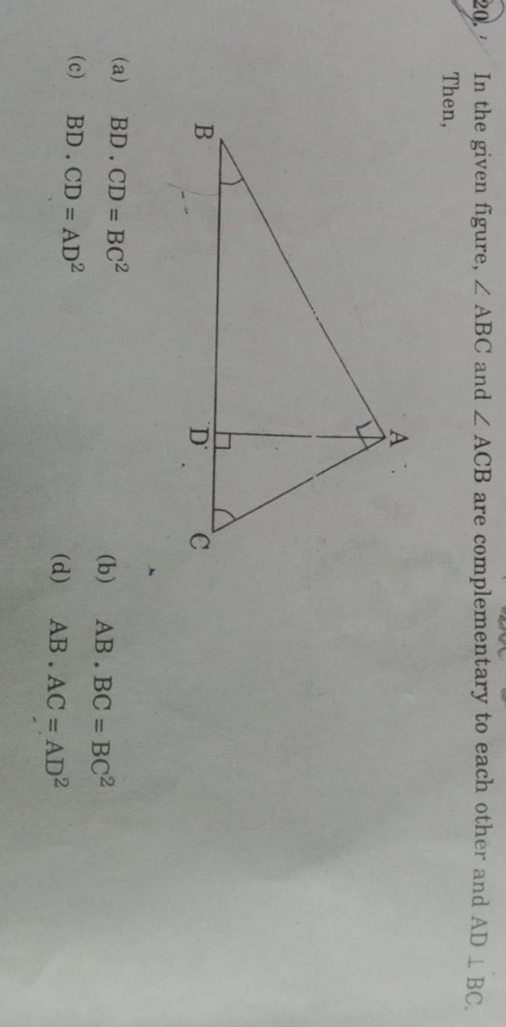 20. In the given figure, ∠ABC and ∠ACB are complementary to each other an..