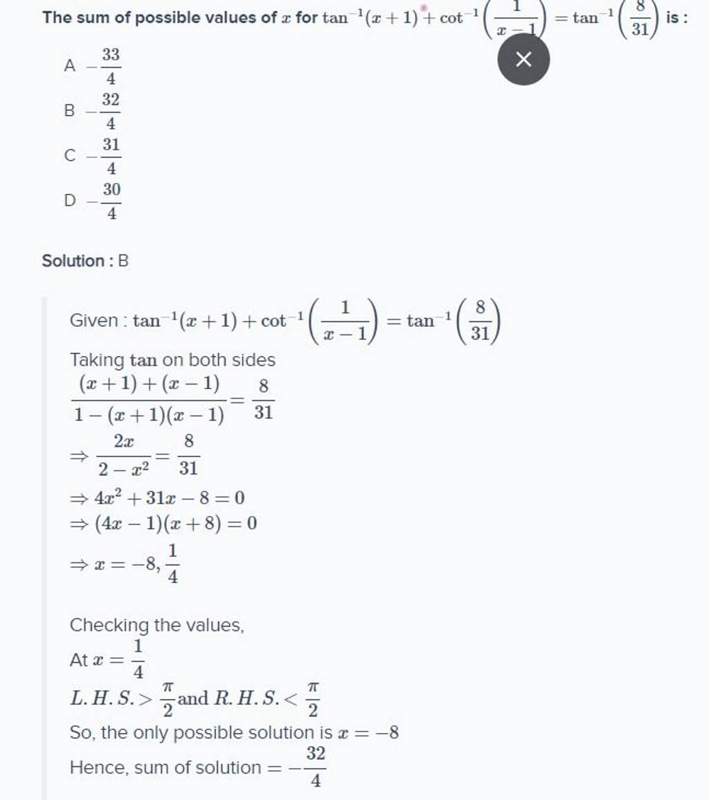 The sum of possible values of x for tan−1(x+1)+cot−1(x−11 )=tan−1(318 ) i.. The sum of possible values of x for tan−1(x+1)+cot−1(x−11 )=tan−1(318 ) i..