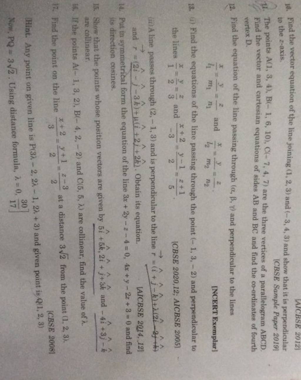 10. Find the vector equation of the line joining (1,2,3) and (−3,4,3) and.. 10. Find the vector equation of the line joining (1,2,3) and (−3,4,3) and..