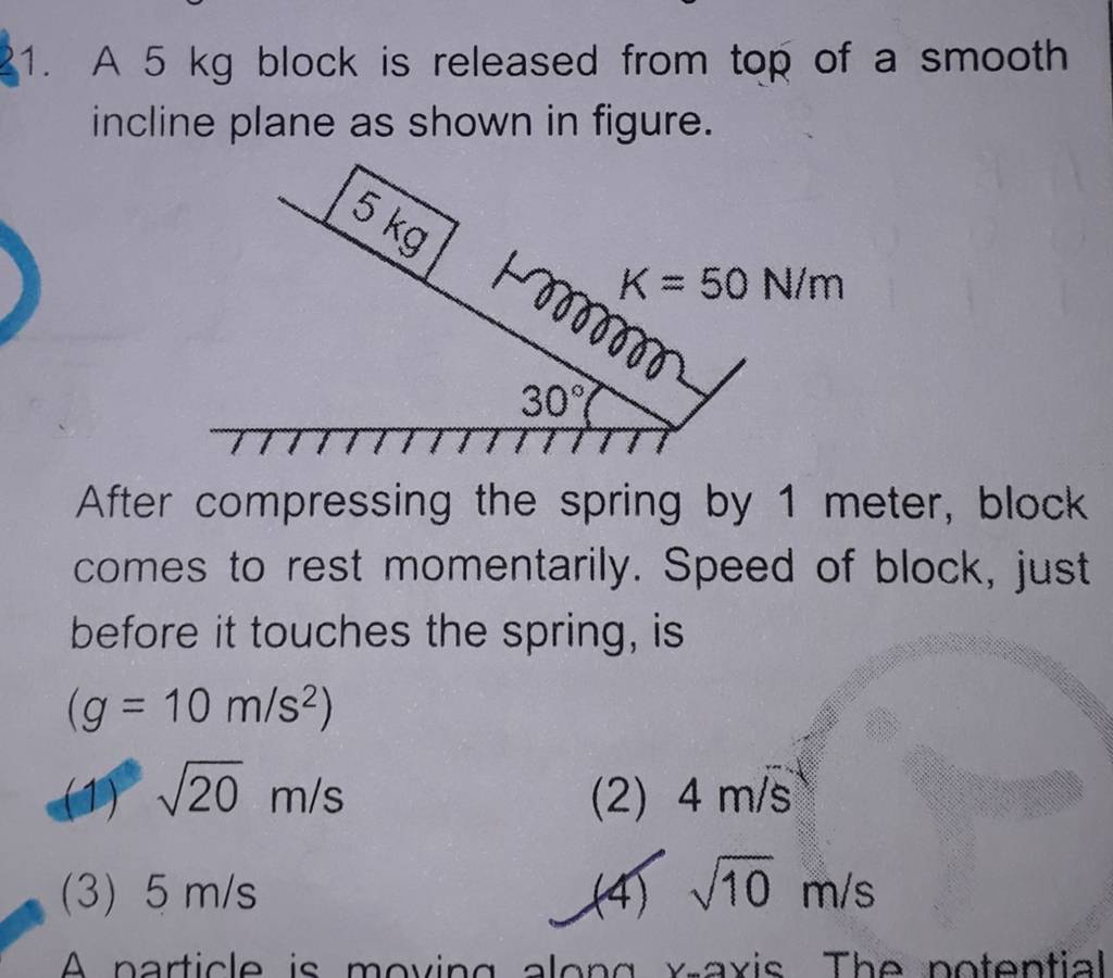 A 5 kg block is released from top of a smooth incline plane as shown in f..