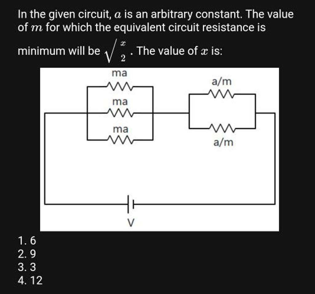 In the given circuit, a is an arbitrary constant. The value of m for whic..