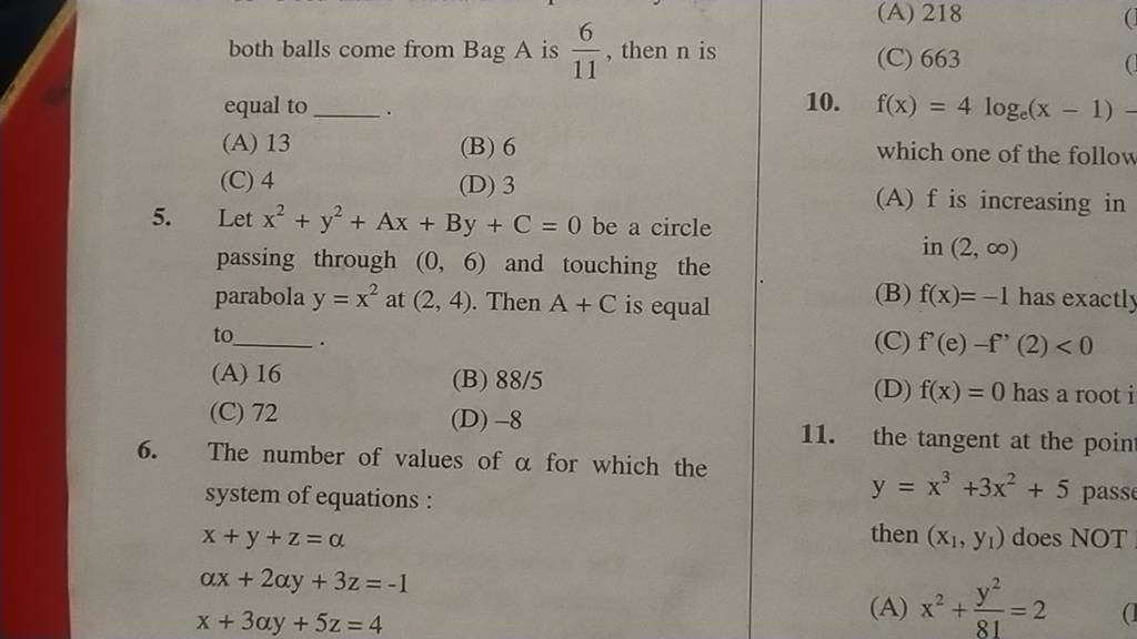 Let x2+y2+Ax+By+C=0 be a circle 10. f(x)=4loge (x−1) passing through (0,6..