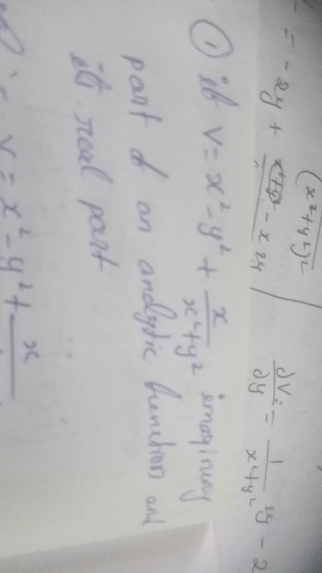 (1) if v=x2−y2+x2+y2x imaginury part of an andytic function and it roal
