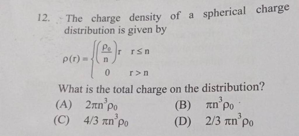 The Charge Density Of A Spherical Charge Distribution Is Given By ρ R {