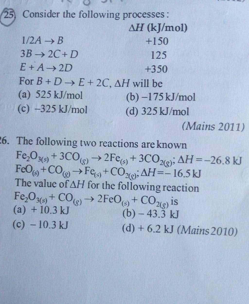 Consider the following processes: 1/2A→BΔH( kJ/mol)3B→2C+D+150E+A→2D1250..